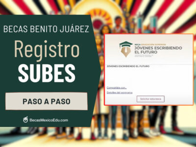 Regístrate en el SUBES 2024-2025 y Recibe tu Beca de Educación Superior